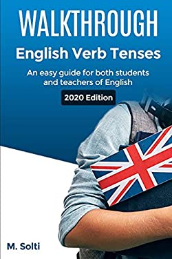 WALKTHROUGH English Verb Tenses: An easy guide for both students and ...