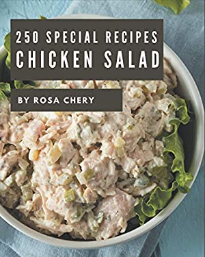 250 Special Chicken Salad Recipes: More Than a Chicken Salad Cookbook ...