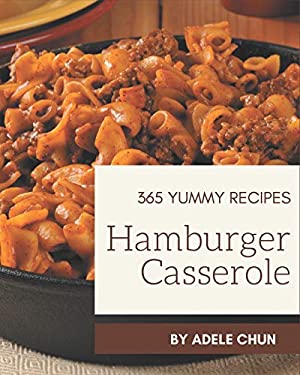 365 Yummy Hamburger Casserole Recipes: Keep Calm and Try Yummy ...