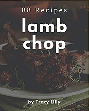 88 Lamb Chop Recipes: A Lamb Chop Cookbook You Will Love book by Tracy ...