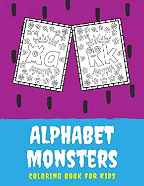 Alphabet Monsters Coloring Book: My First Book of Easy Educational ...