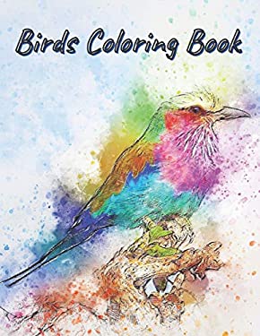 Birds Coloring Book: Amazing Birds Pictures to Color, Unique, Beautiful ...