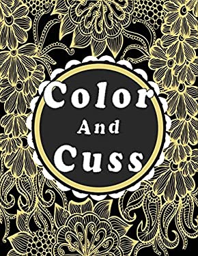 Color and cuss: Swearing coloring book for adults. copy: 9798570371293