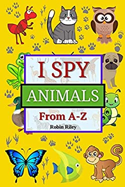 I Spy Animals from A to Z: Fun I Spy Game for Kids Ages 2-5 | Great ...
