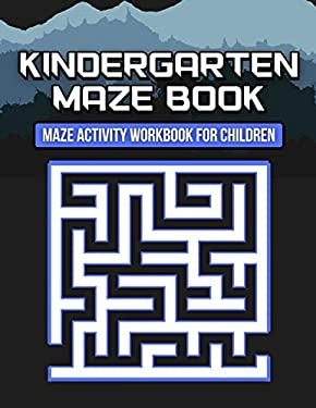 Kindergarten Maze Book : Maze Activity Workbook for Children 2-3, 4-5 ...
