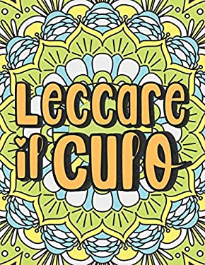 Leccare il Culo: Libro da Colorare per Adulti Parolacce (Italian ...