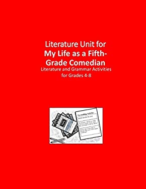 Literature Unit for My Life As a Fifth-Grade Comedian : Complete ...