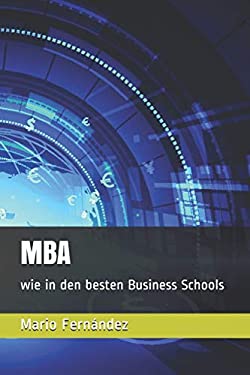 MBA : Wie in Den Besten Business Schools book: 9798572704396