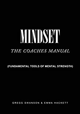 Mindset - The Coaches Manual: Fundamental Tools of Mental Strength book ...