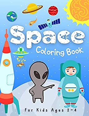 Space Coloring Books for Kids Ages 2-4 : Space and Planets Coloring ...