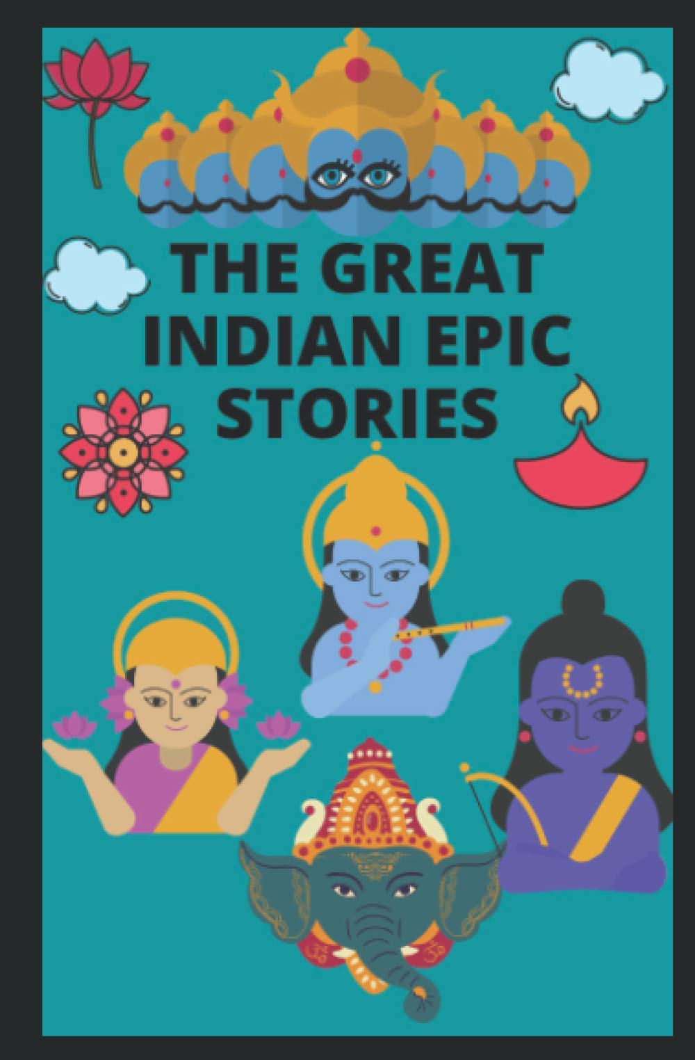 THE GREAT INDIAN EPIC STORIES: : STORIES OF RAMAYANA, MAHABHARATA ...
