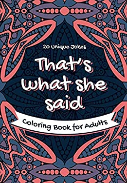 That’s What She Said Coloring Book for Adults - 20 Unique Jokes: Funny ...
