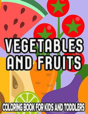 Vegetable And Fruits Coloring Book For Kids And Toddlers: Illustrations ...