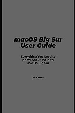 macOS Big Sur User Guide: Everything You Need to Know About the New macOS Big Sur copy ...
