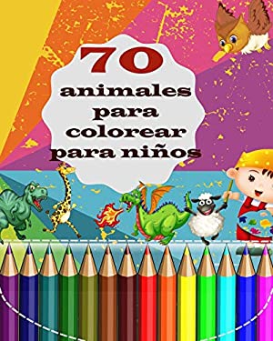 70 Animales para Colorear para Niños : Este Libro para Colorear ...