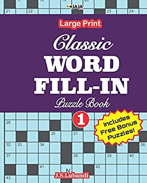 Classic WORD FILL-IN Puzzle Book; Vol.1 (100 Classic Crossword Fill-ins ...