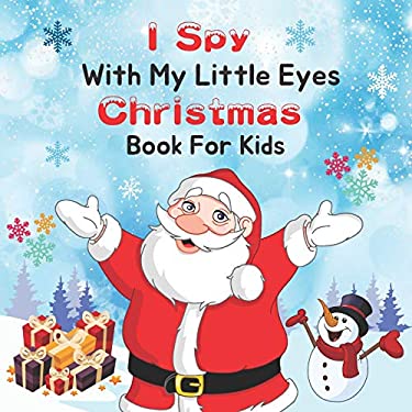I Spy With My Little Eye Christmas Book for Kids: A Fun & Interactive ...