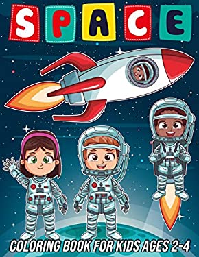 Space Coloring Book for Kids Ages 2-4: Fun, Cute and Unique Coloring ...
