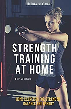 Strength Training for Women At Home: Exercises, Tips, Workout Routines ...