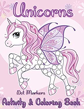 Unicorns Dot Markers Activity And Coloring Book: Colouring Pages For ...