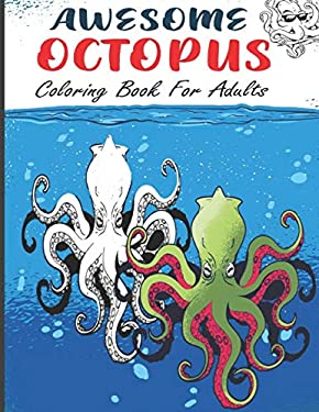 Awesome Octopus Coloring Book For Adults: Ocean Animals Coloring Book ...