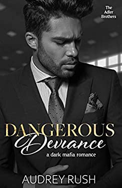 Dangerous Deviance : A Dark Mafia Romance book: 9798595602266