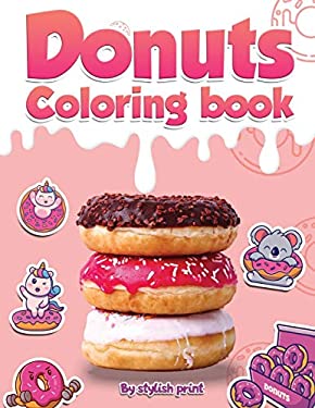 Donut Coloring Book: Cute And Yummy Donuts To Color I Easy Coloring ...