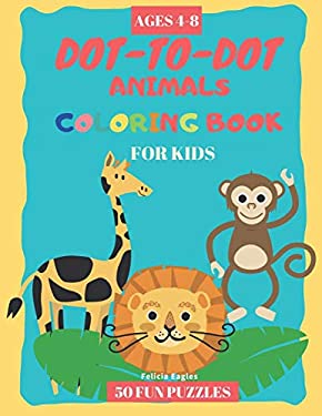 Dot to Dot Animals Coloring Books for Kids Ages 4-8 - 50 Fun Puzzles ...