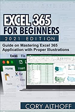 Excel 365 for Beginners 2021 Edition : Guide on Mastering Excel 365 ...