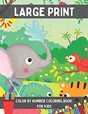 Large Print Color By Number Coloring Book for Kids: A Fun Coloring Gift ...