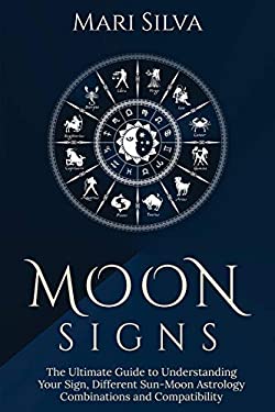 Moon Signs: The Ultimate Guide to Understanding Your Sign, Different ...
