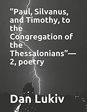 Paul, Silvanus, and Timothy, to the Congregation of the Thessalonians ...
