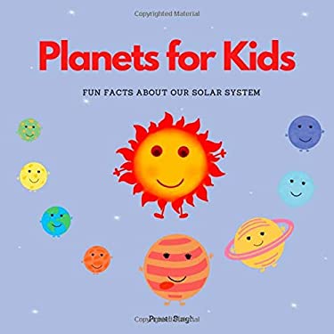 Planets for Kids : Fun Facts about Our Solar System book: 9798596468526