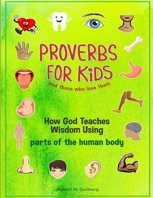 Proverbs for Kids and Those Who Love Them : How God Teaches Wisdom ...