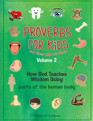Proverbs for Kids and Those Who Love Them Volume2 : How God Teaches ...