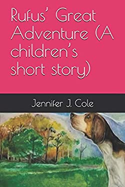 Rufus' Great Adventure (a Children's Short Story) book by Frank R. Cole ...
