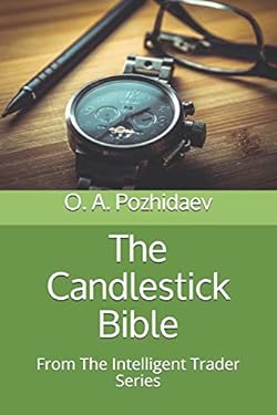 The Candlestick Bible : From the Intelligent Trader Series book ...