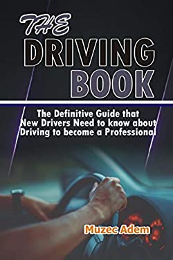 The Driving Book : The Definitive Guide That New Drivers Need to Know ...
