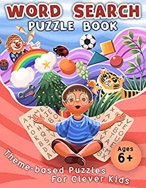Word Search Puzzle Book: Theme-based Puzzles For Clever Kids Ages 6 ...