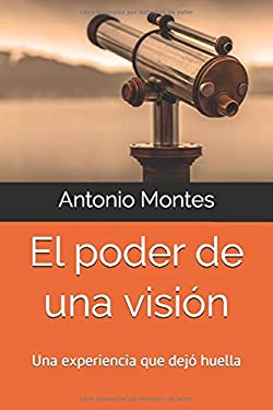 El Poder de una Visión : Una Experiencia Que Dejó Huella book ...