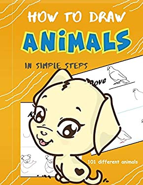 How To Draw Animals In Simple Steps: A Step-by-Step Drawing and ...