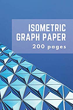 Isometric Graph Paper: Isometric Grid Paper 3D Drawing Book book ...