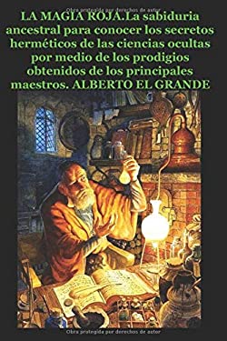 La Magia Roja : La Sabiduria Ancestral para Conocer Los Secretos ...