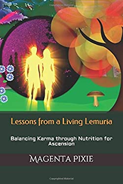 Lessons from a Living Lemuria : Balancing Karma Through Nutrition for ...