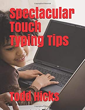 Spectacular Touch Typing Tips book: 9798605062554