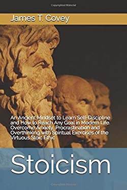 Stoicism : An Ancient Mindset to Learn Self-Discipline and How to Reach ...