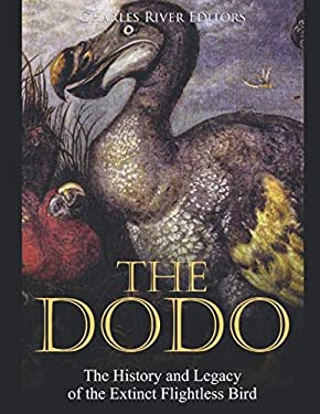 The Dodo: The History and Legacy of the Extinct Flightless Bird book ...