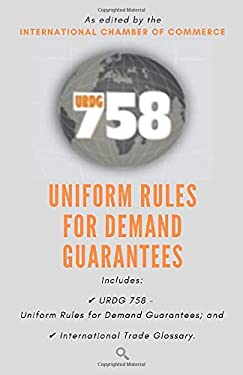 URDG 758: Uniform Rules for Demand Guarantees book: 9798607223830