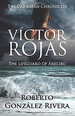 Víctor Rojas : The Lifeguard of Arecibo book by Roberto González Rivera ...