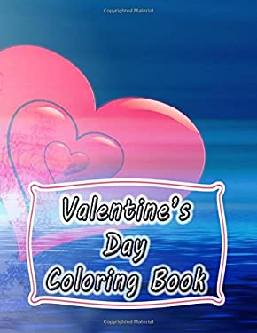 Valentine's Day Coloring Book: 100 - 8.5x11 Coloring Pages! 90 ...